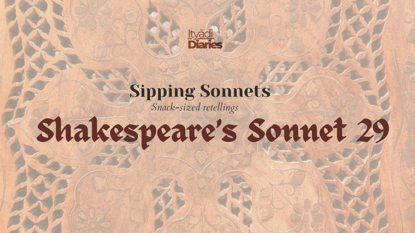 Shakespeare’s Sonnet 29 – Ityādi Diaries